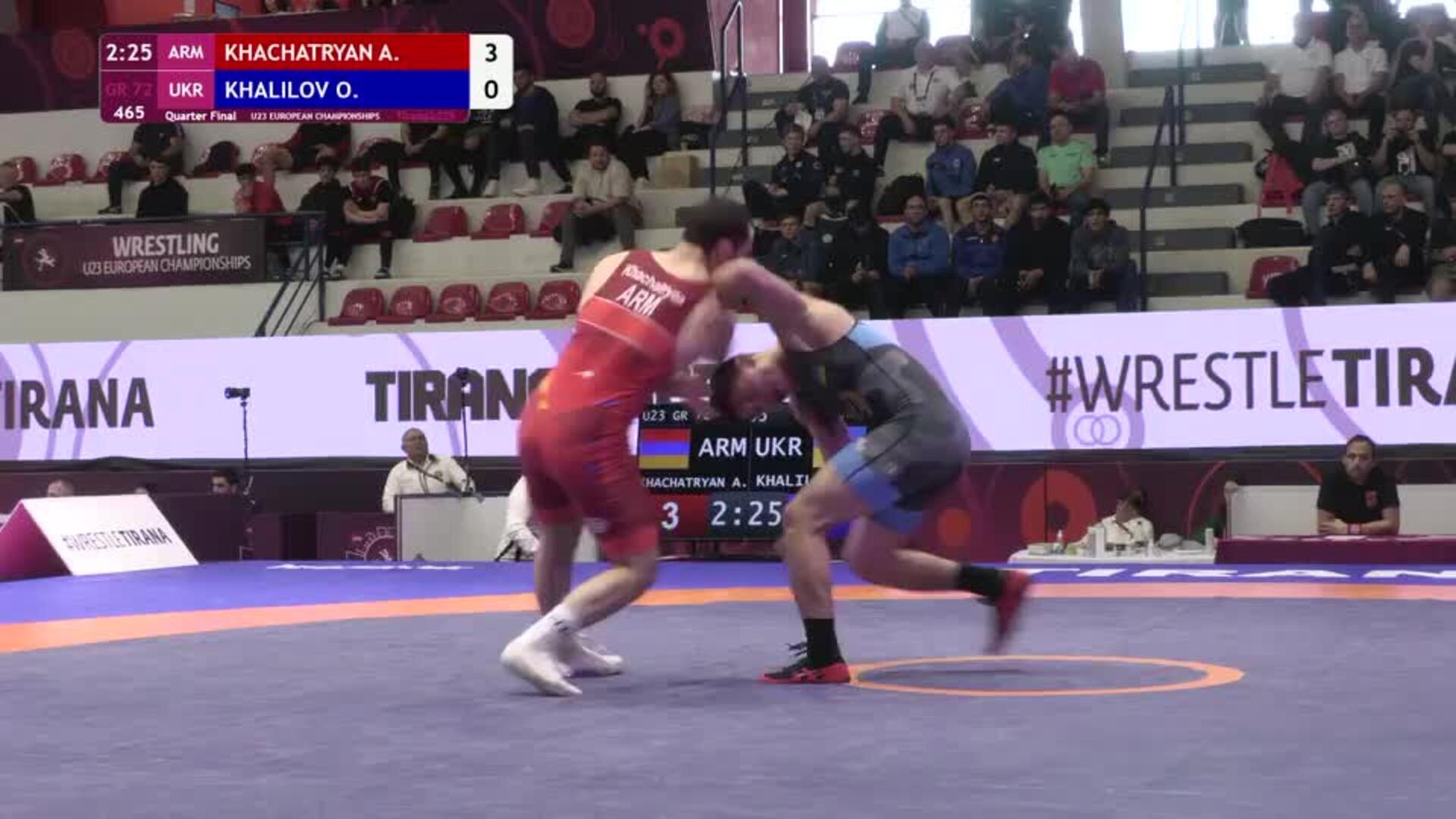 Ashot KHACHATRYAN (ARM) vs. Oleg KHALILOV (UKR) | U23 EUROPEAN CHAMPIONSHIPS 2025 | Quarter ...