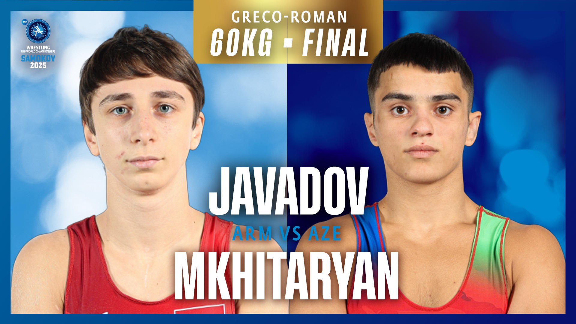 Yurik MKHITARYAN (ARM) vs. Aykhan JAVADOV (AZE) | U20 WORLD ...